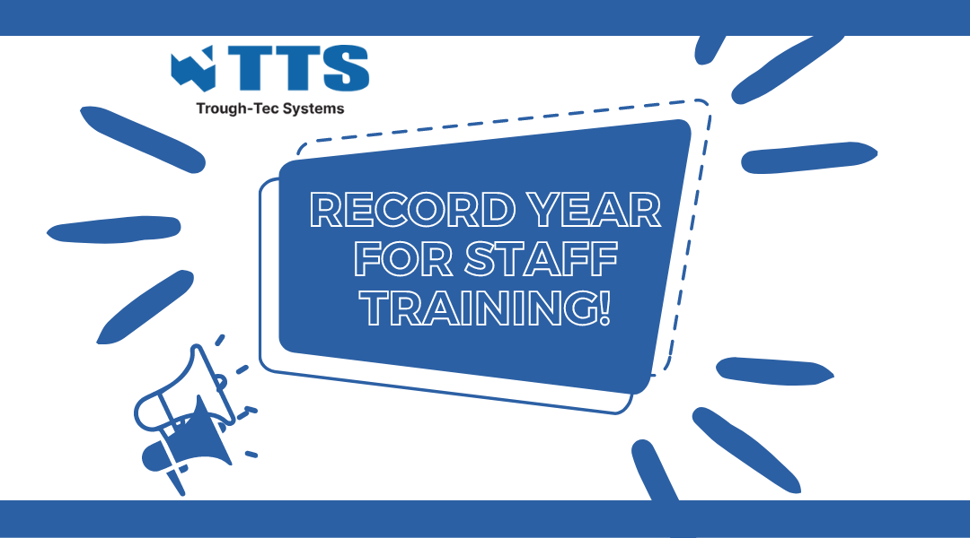 Record year for staff training - Trough-Tec Systems
